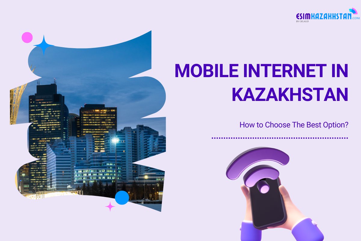 Mobile Internet in Kazakhstan: How to choose the best option